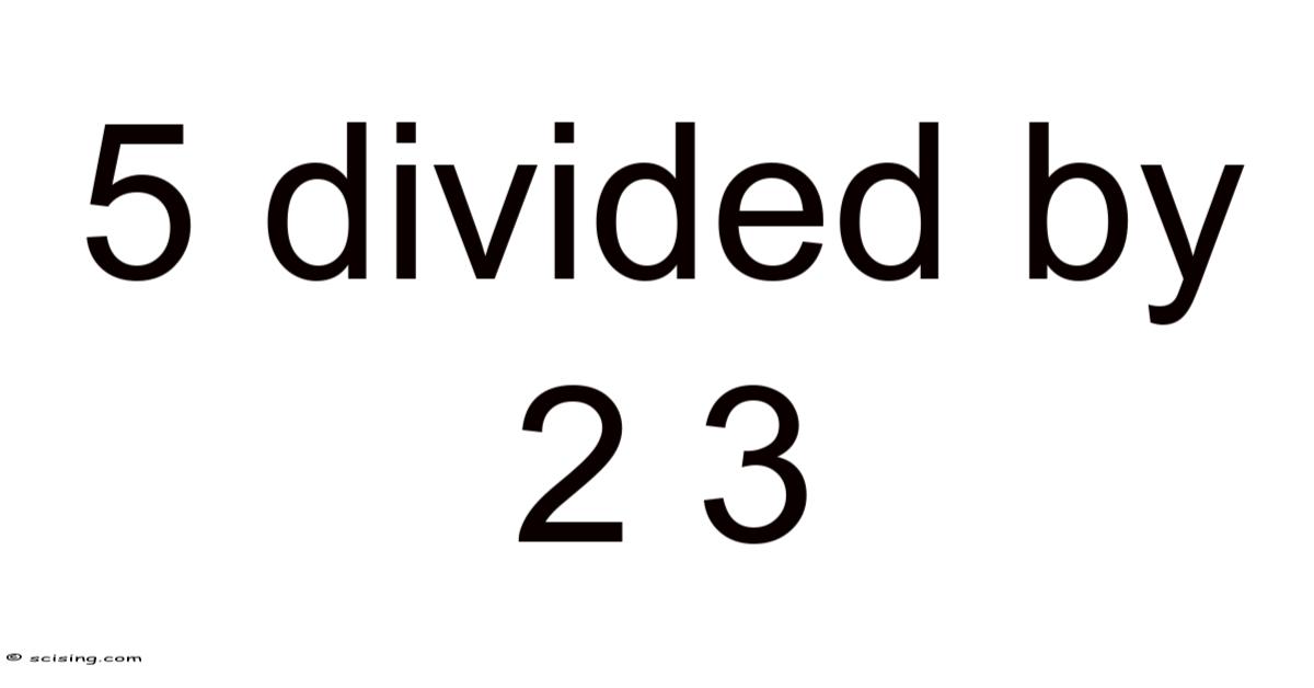 5 Divided By 2 3