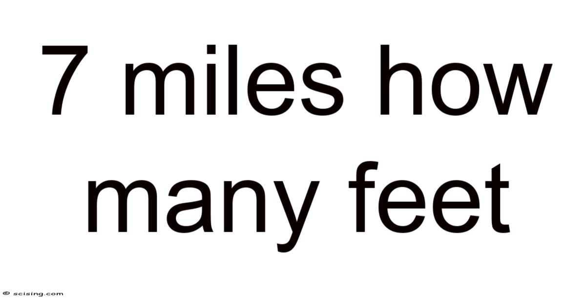 7 Miles How Many Feet