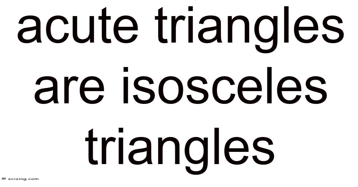 Acute Triangles Are Isosceles Triangles