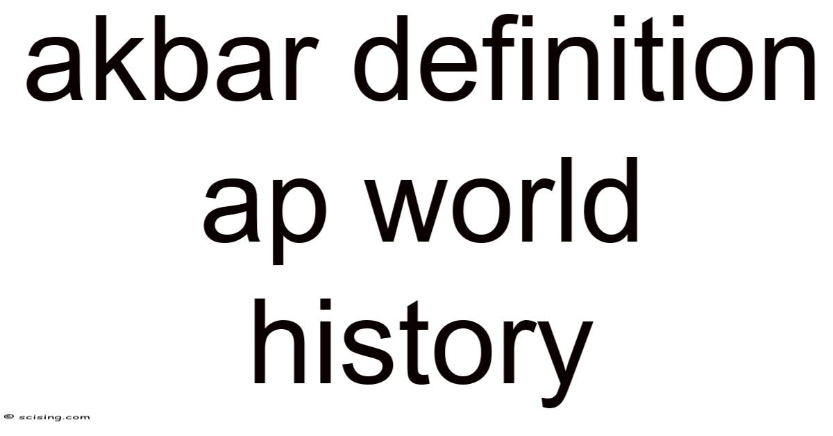 Akbar Definition Ap World History