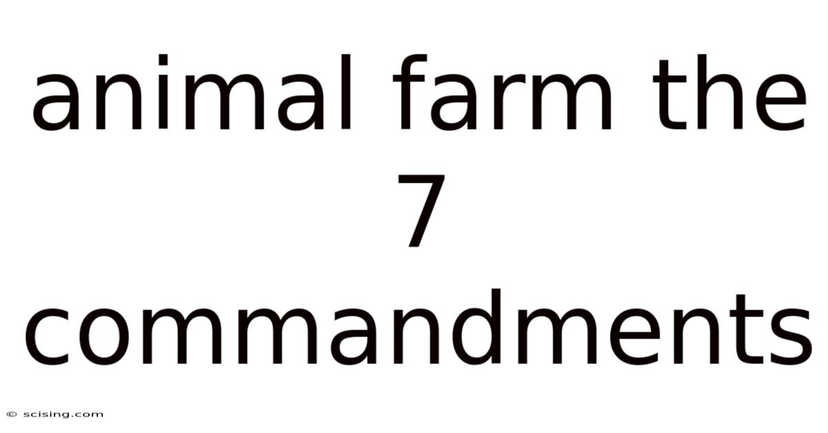 Animal Farm The 7 Commandments