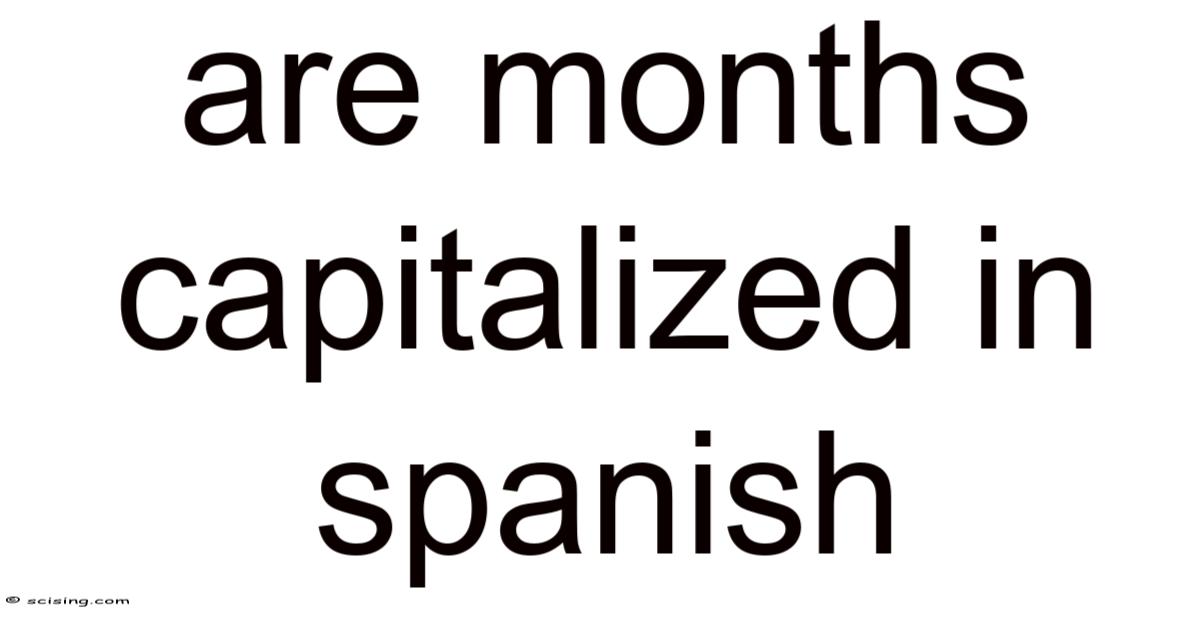 Are Months Capitalized In Spanish