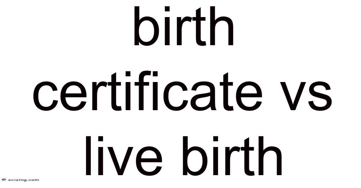 Birth Certificate Vs Live Birth