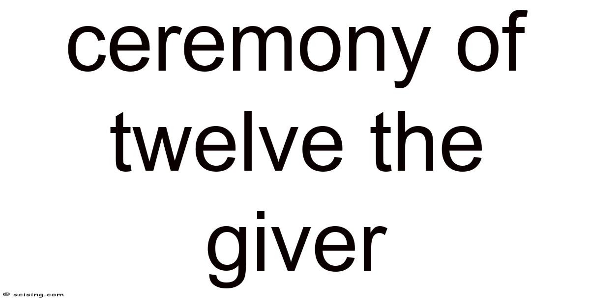 Ceremony Of Twelve The Giver