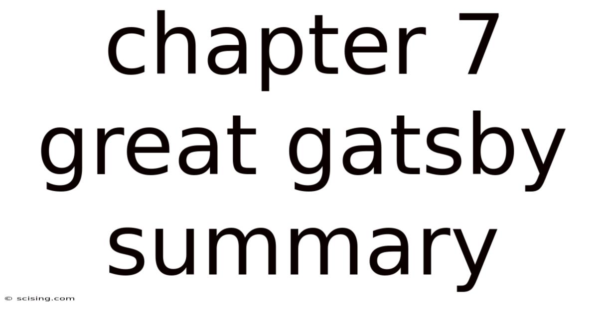 Chapter 7 Great Gatsby Summary