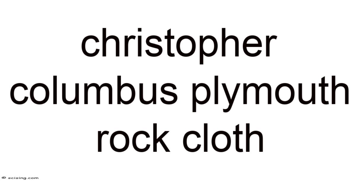Christopher Columbus Plymouth Rock Cloth