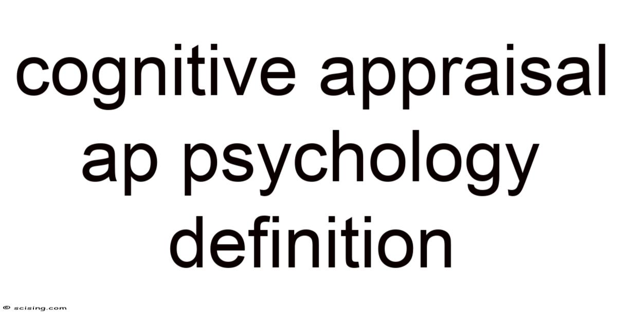 Cognitive Appraisal Ap Psychology Definition