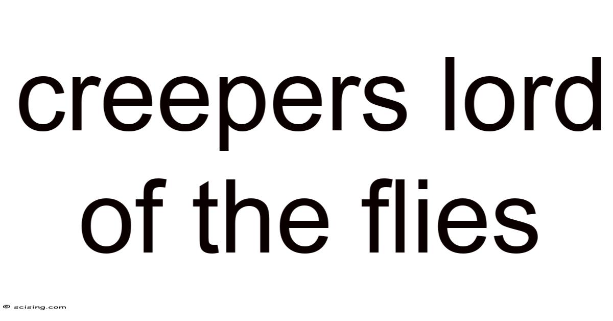 Creepers Lord Of The Flies
