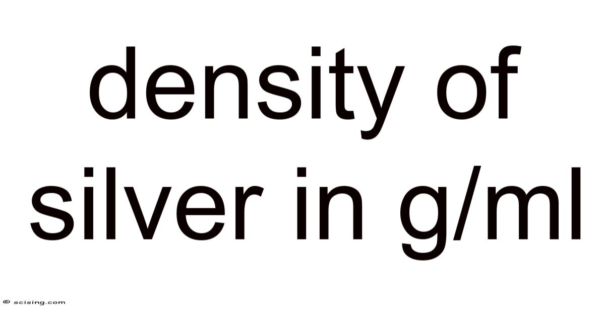 Density Of Silver In G/ml