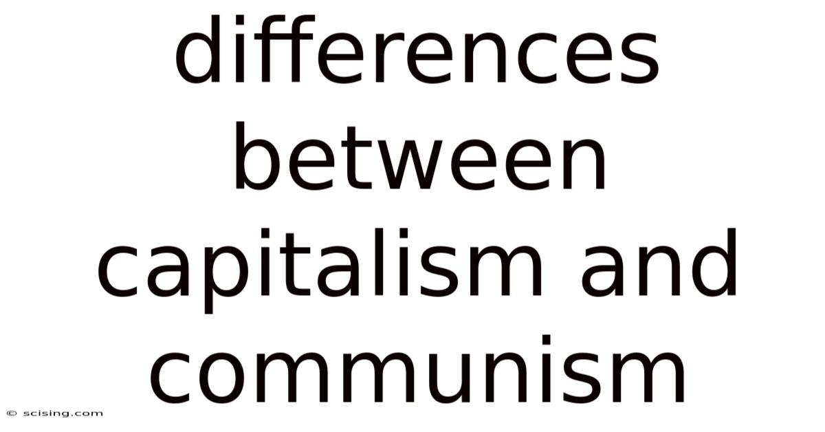 Differences Between Capitalism And Communism