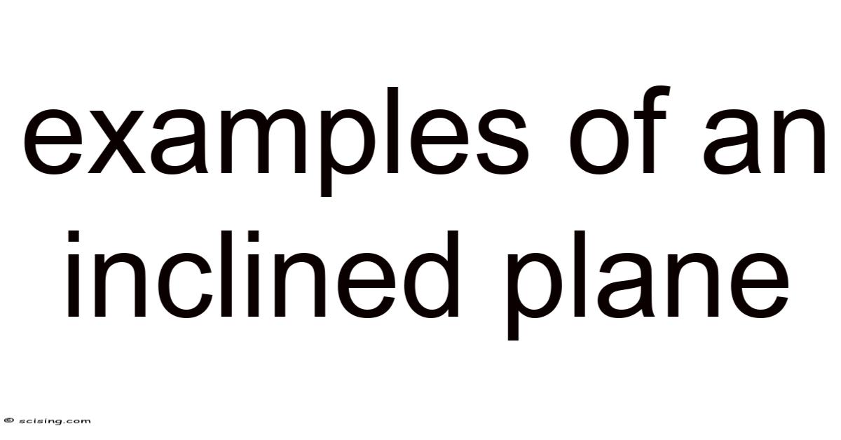 Examples Of An Inclined Plane