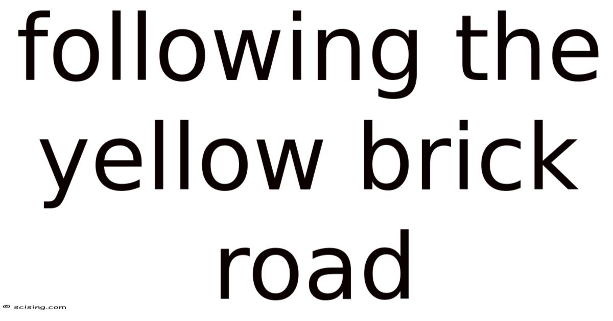Following The Yellow Brick Road