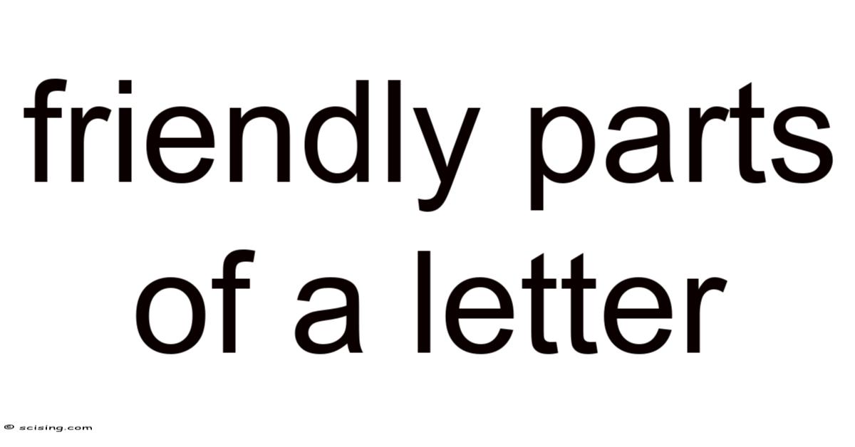 Friendly Parts Of A Letter