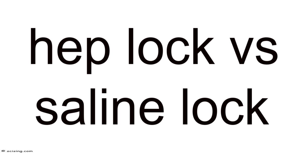 Hep Lock Vs Saline Lock