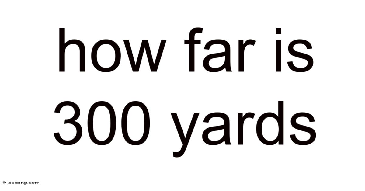 How Far Is 300 Yards