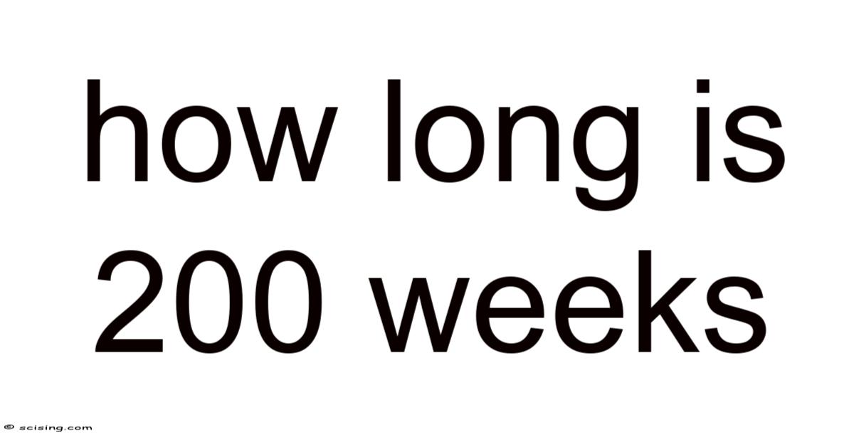 How Long Is 200 Weeks