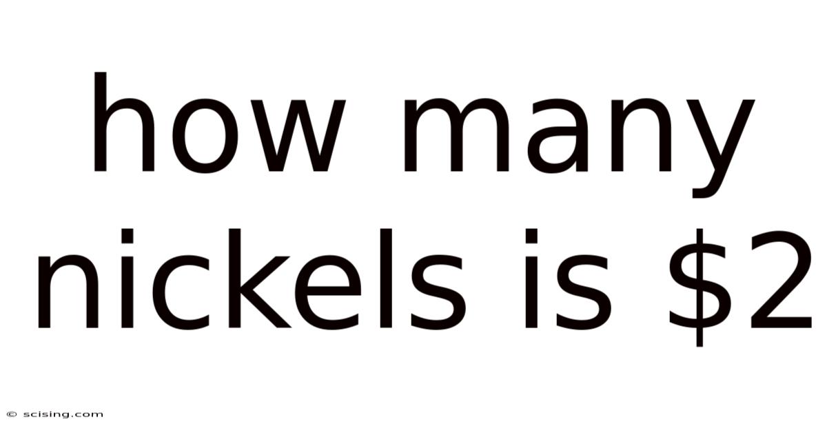 How Many Nickels Is $2