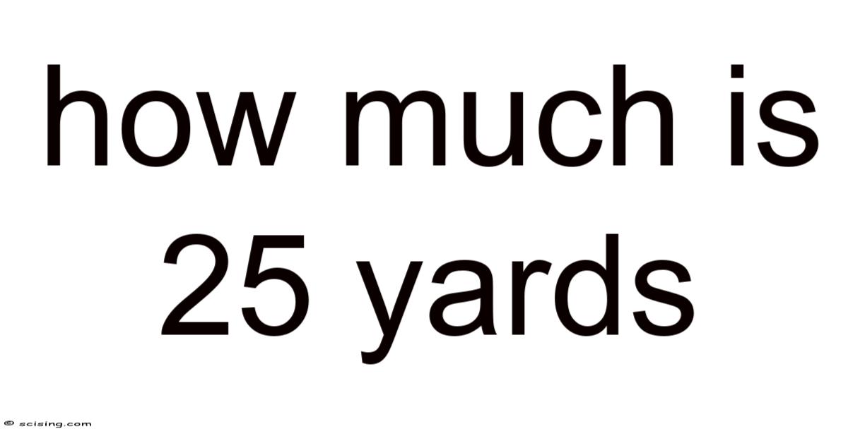 How Much Is 25 Yards
