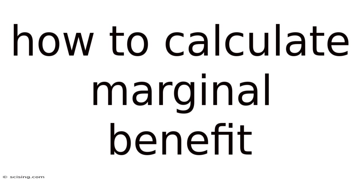 How To Calculate Marginal Benefit