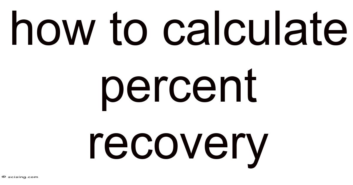 How To Calculate Percent Recovery