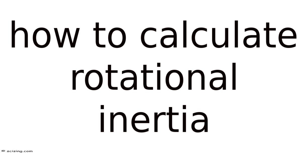How To Calculate Rotational Inertia