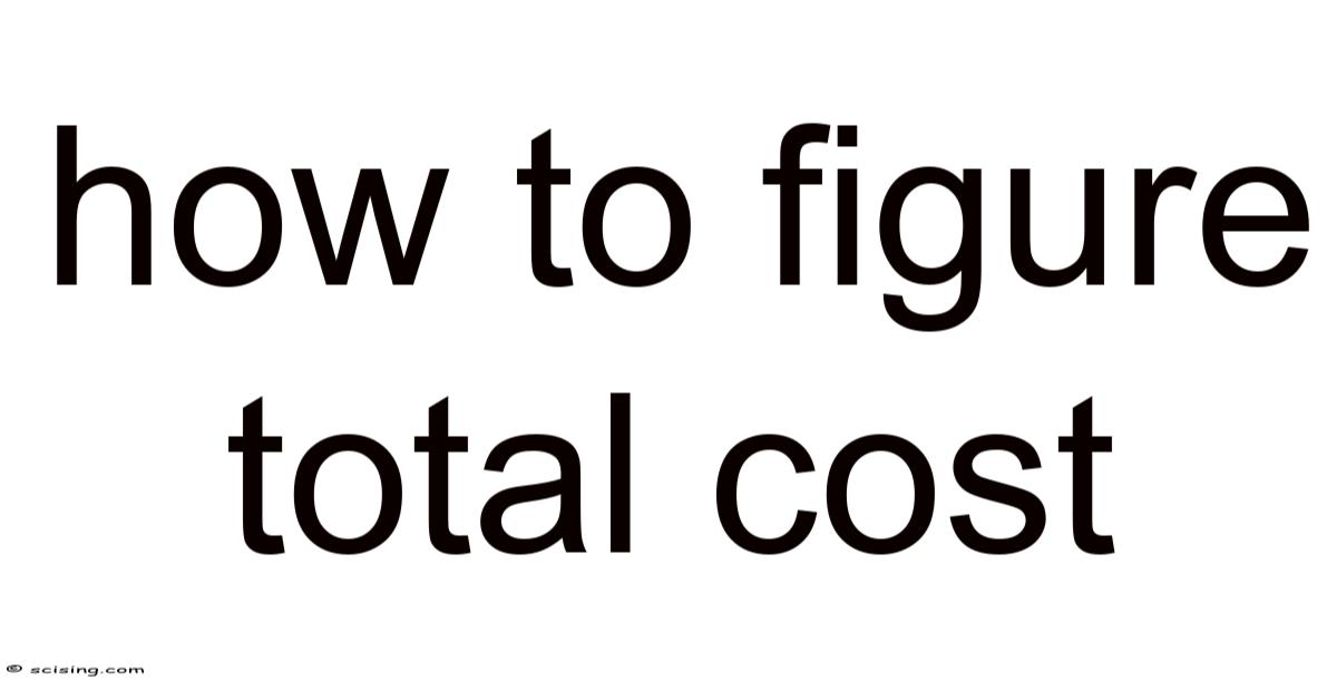 How To Figure Total Cost