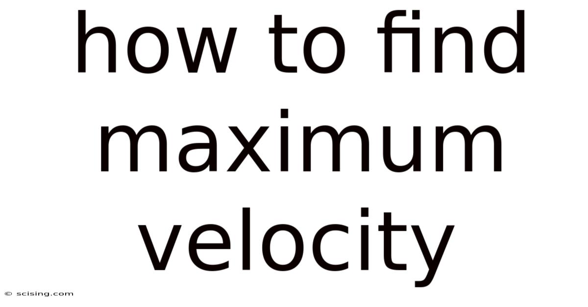 How To Find Maximum Velocity