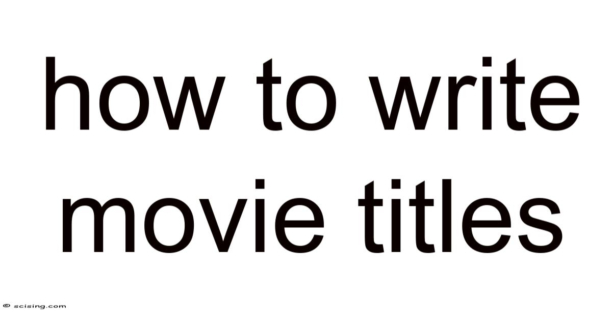 How To Write Movie Titles