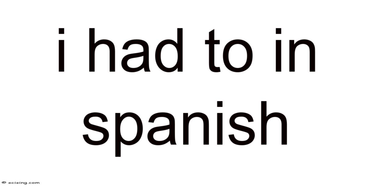 I Had To In Spanish
