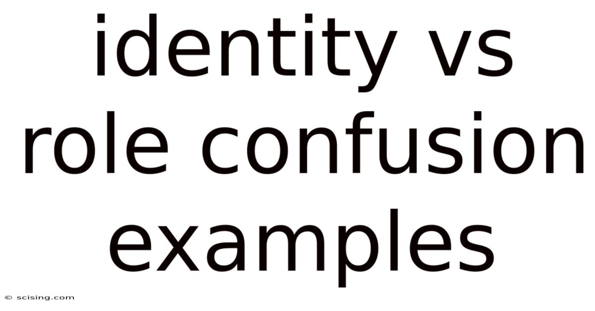 Identity Vs Role Confusion Examples