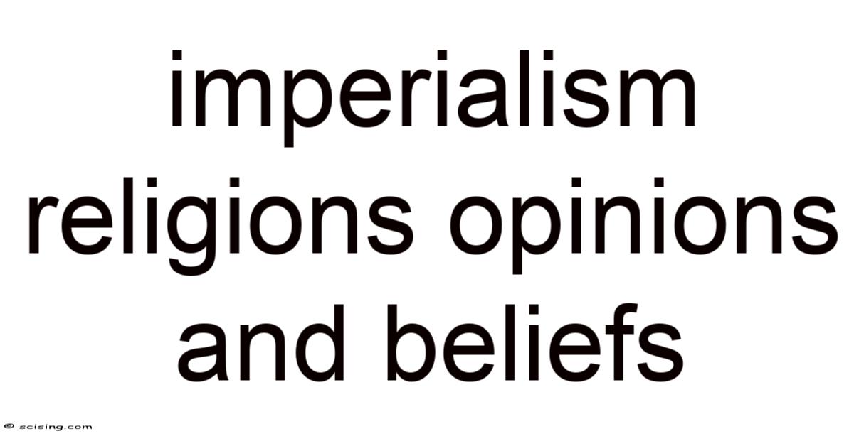 Imperialism Religions Opinions And Beliefs