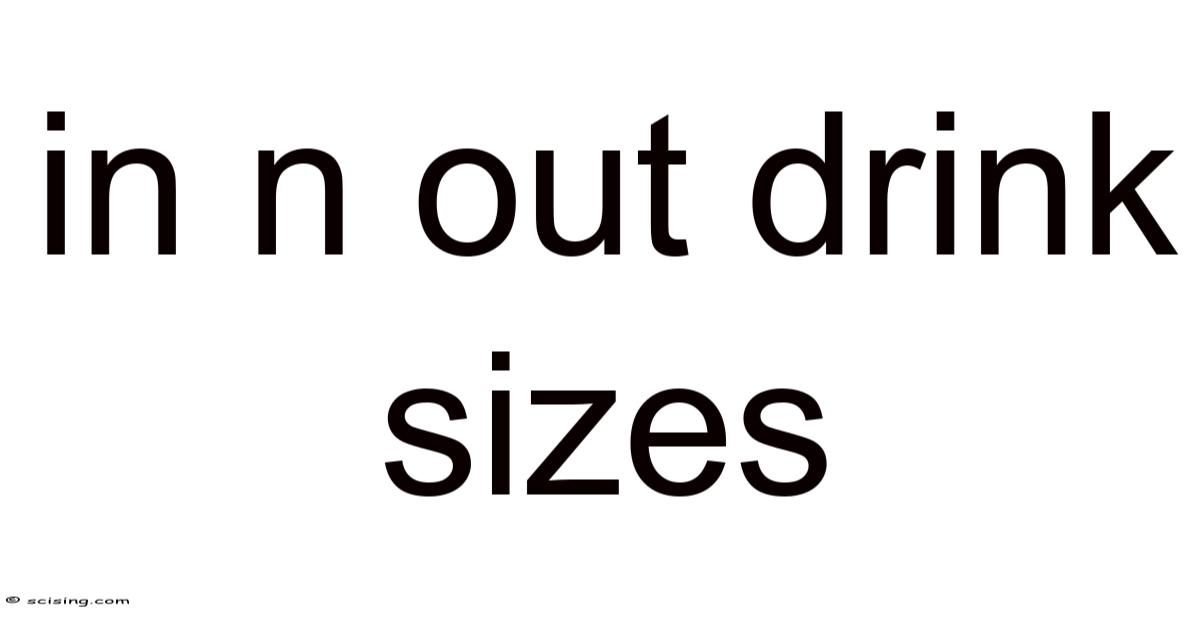 In N Out Drink Sizes