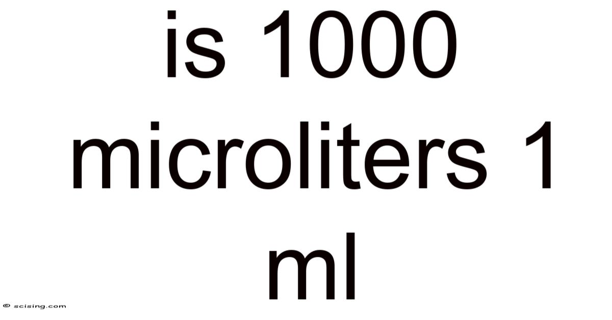Is 1000 Microliters 1 Ml
