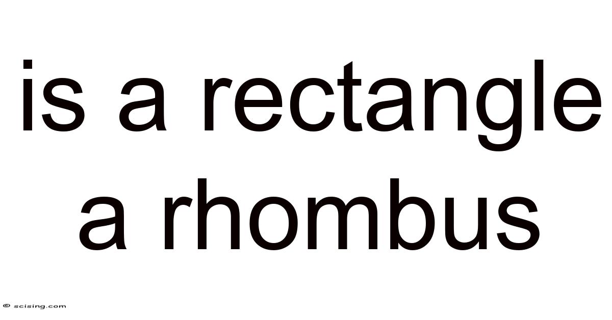 Is A Rectangle A Rhombus