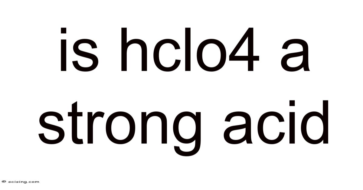 Is Hclo4 A Strong Acid