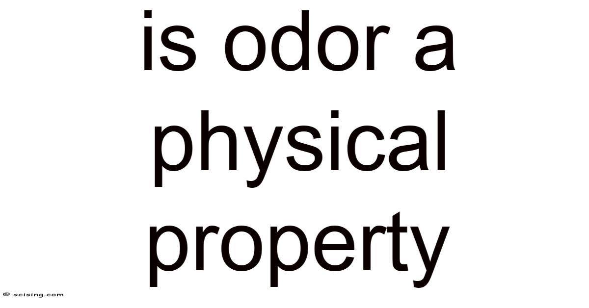 Is Odor A Physical Property