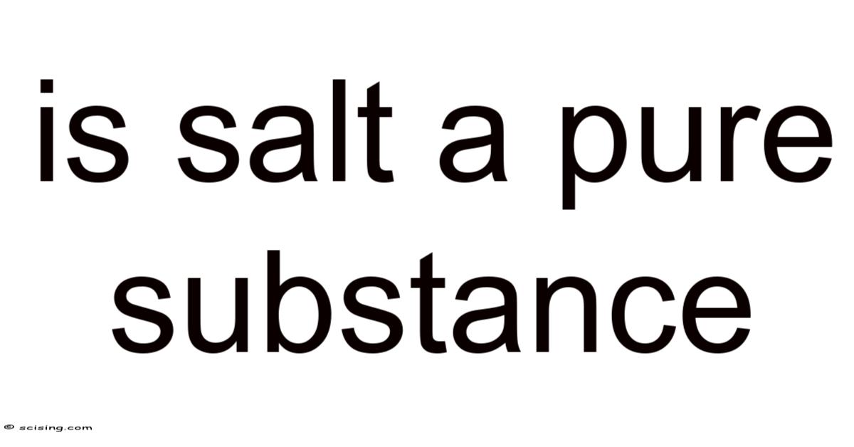 Is Salt A Pure Substance