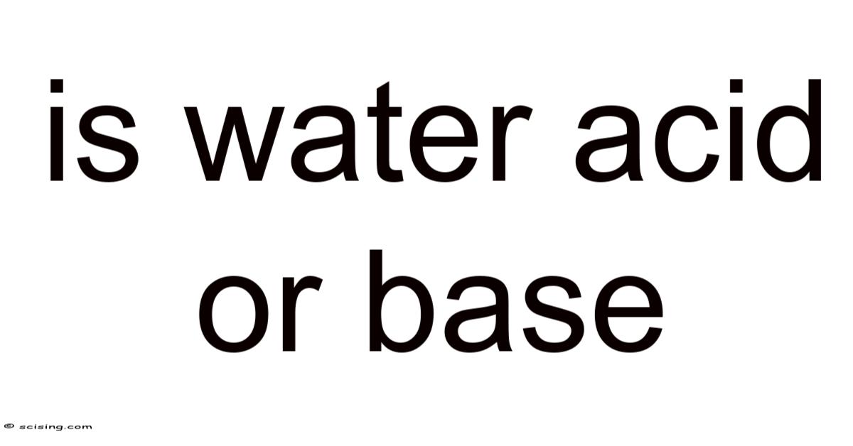 Is Water Acid Or Base