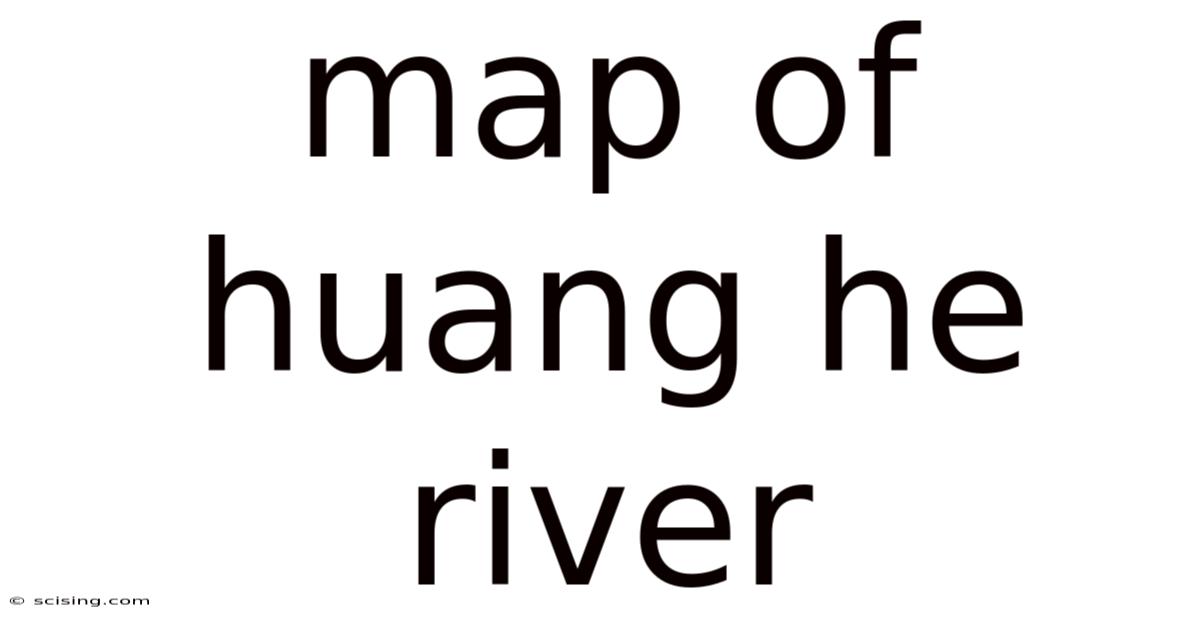 Map Of Huang He River