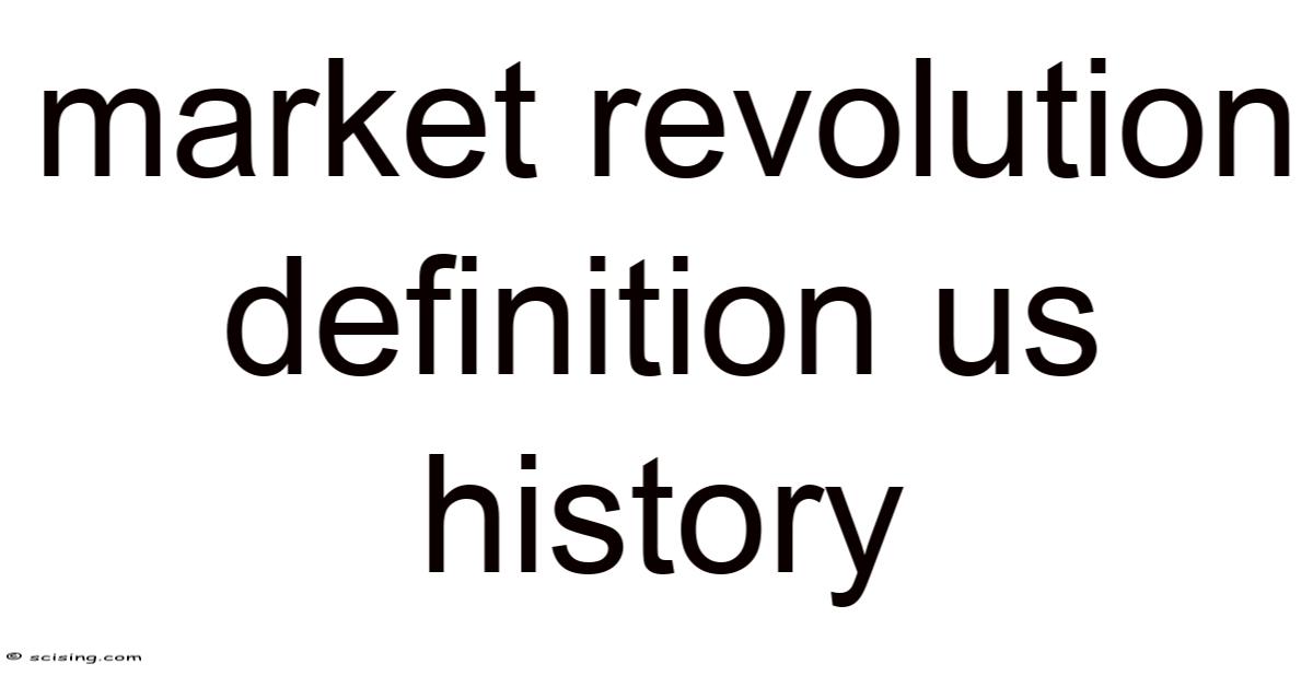 Market Revolution Definition Us History