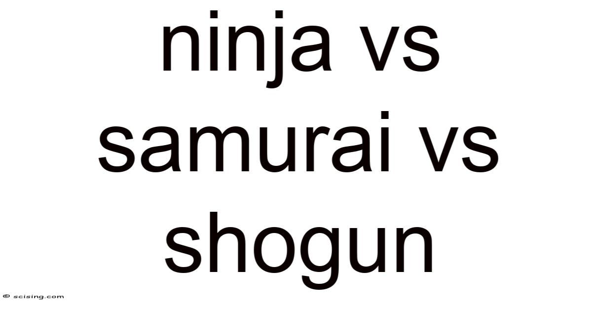 Ninja Vs Samurai Vs Shogun