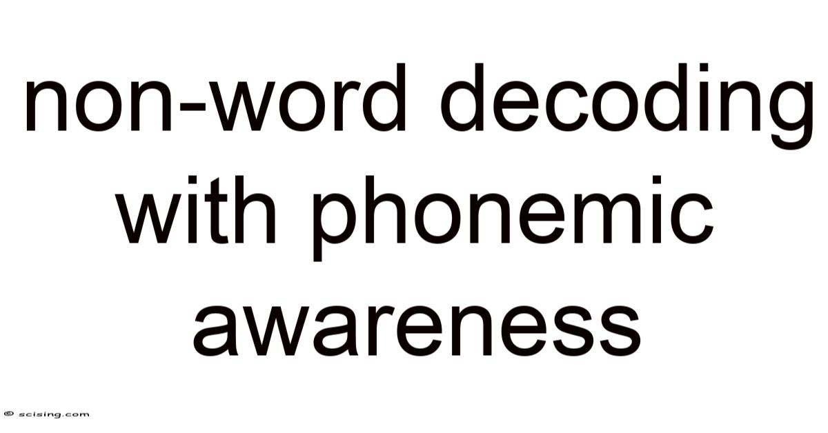 Non-word Decoding With Phonemic Awareness