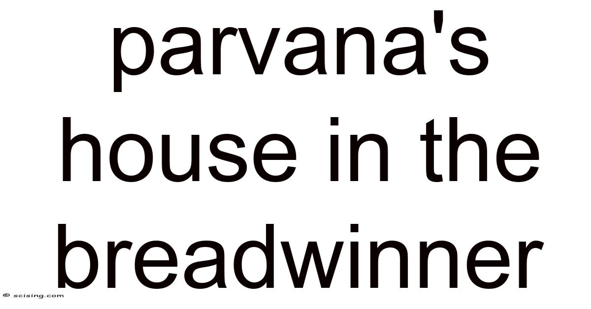 Parvana's House In The Breadwinner