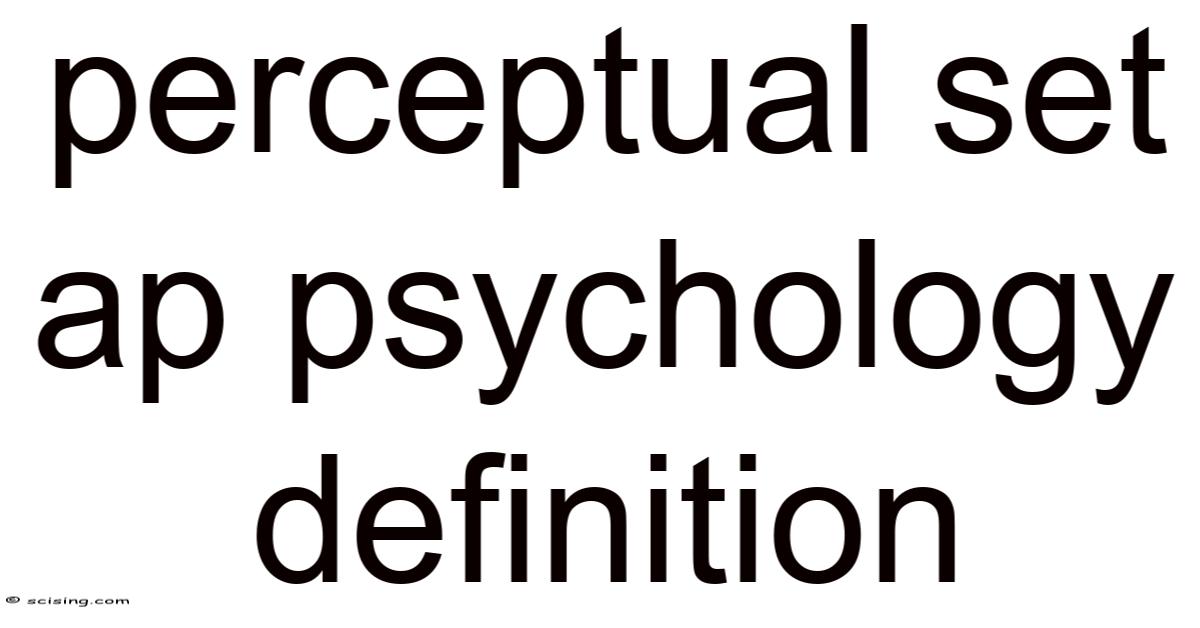 Perceptual Set Ap Psychology Definition