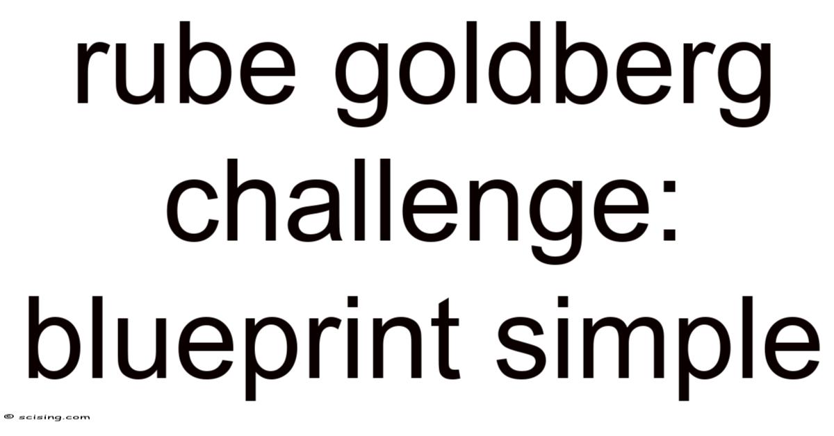 Rube Goldberg Challenge: Blueprint Simple