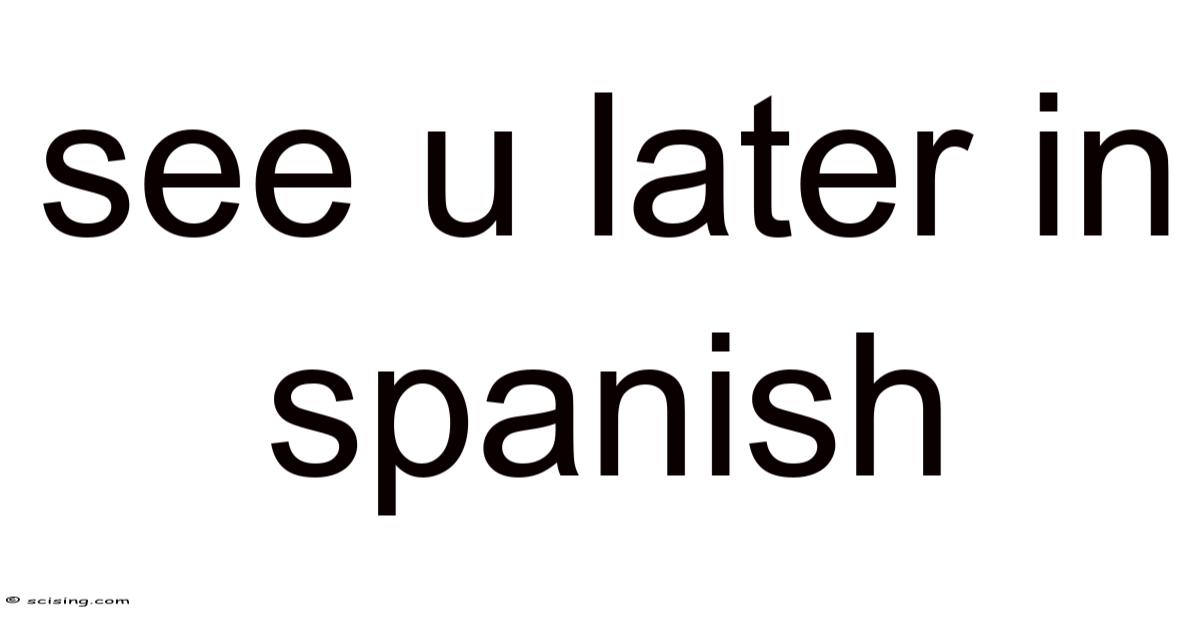 See U Later In Spanish
