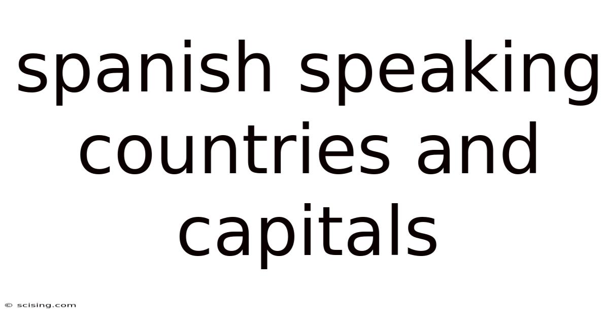 Spanish Speaking Countries And Capitals