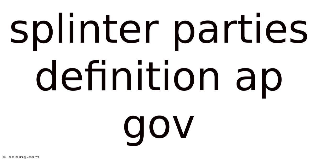 Splinter Parties Definition Ap Gov