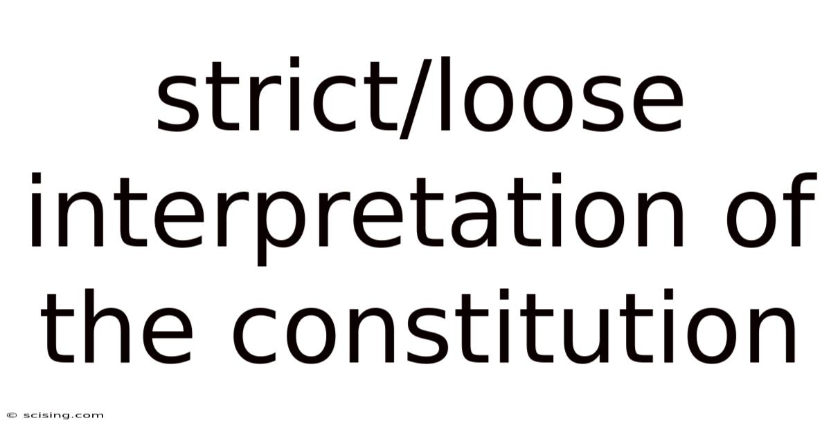Strict/loose Interpretation Of The Constitution
