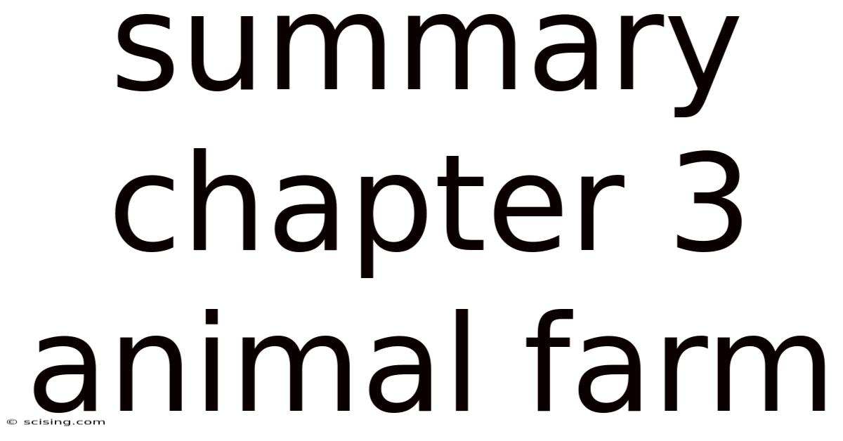 Summary Chapter 3 Animal Farm